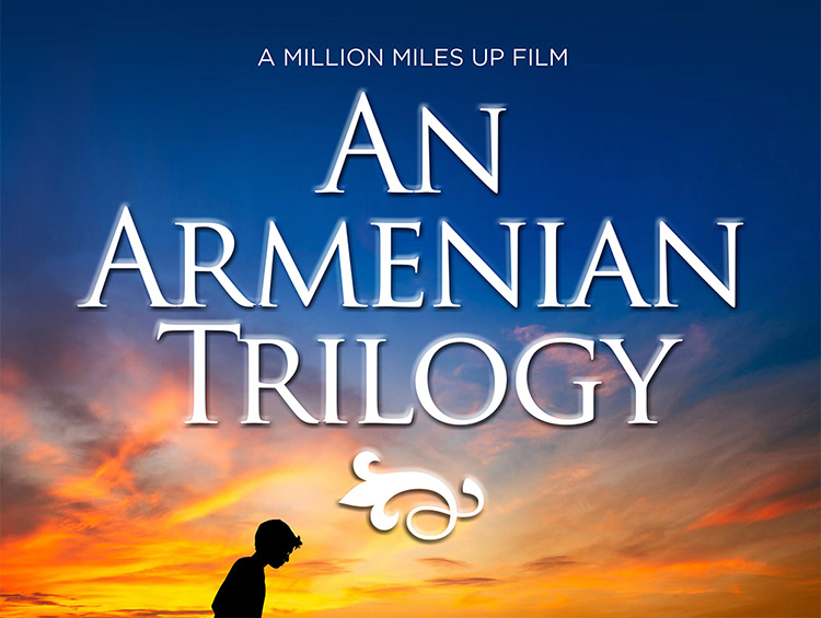 An Armenian Trilogy | Movie & Music About The Armenian Genocide